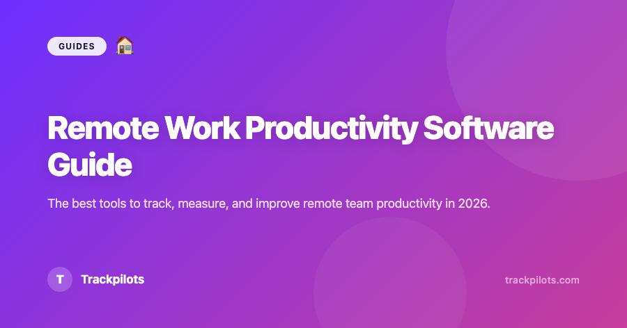 Remote Work Productivity Software: Complete Guide for Managers 2026 ...